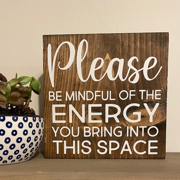 Please Be Mindful of the Energy You Bring You This Space - Etsy