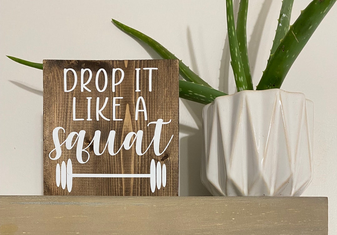 Home Gym Decor - Drop It Like a Squat Sign - Exercise Quote - Workout ...