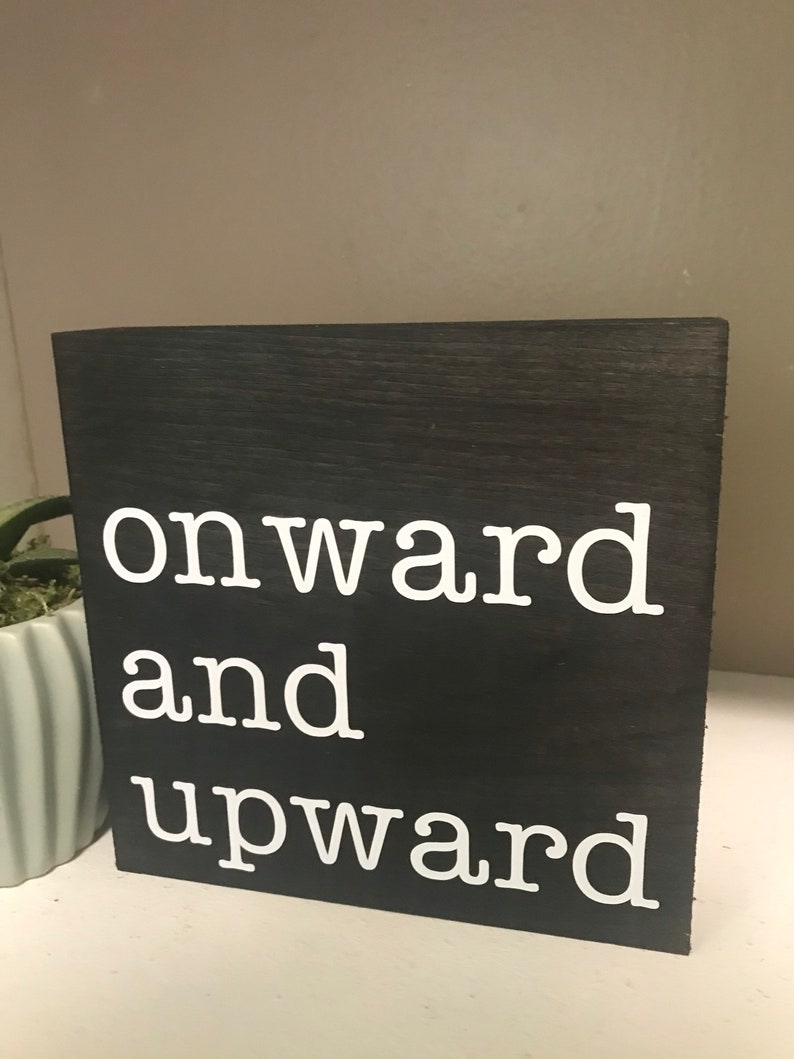 Onward and Upward Farmhouse Sign Inspirational Quote Sign | Etsy