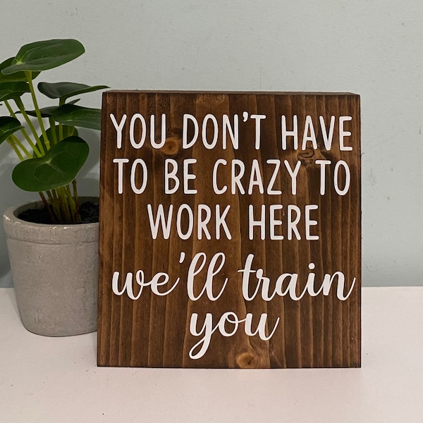 Crazy to Work Here - Etsy