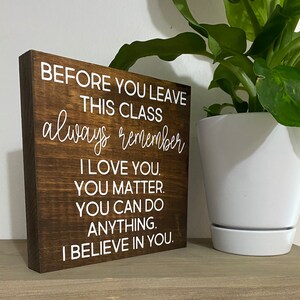 Before You Leave This Class Always Remember - Classroom Quotes ...