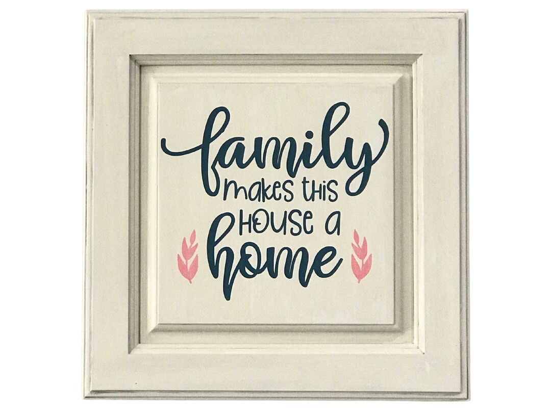 Family Makes This House a Home Sign | Repurposed Cabinet Door | Family ...