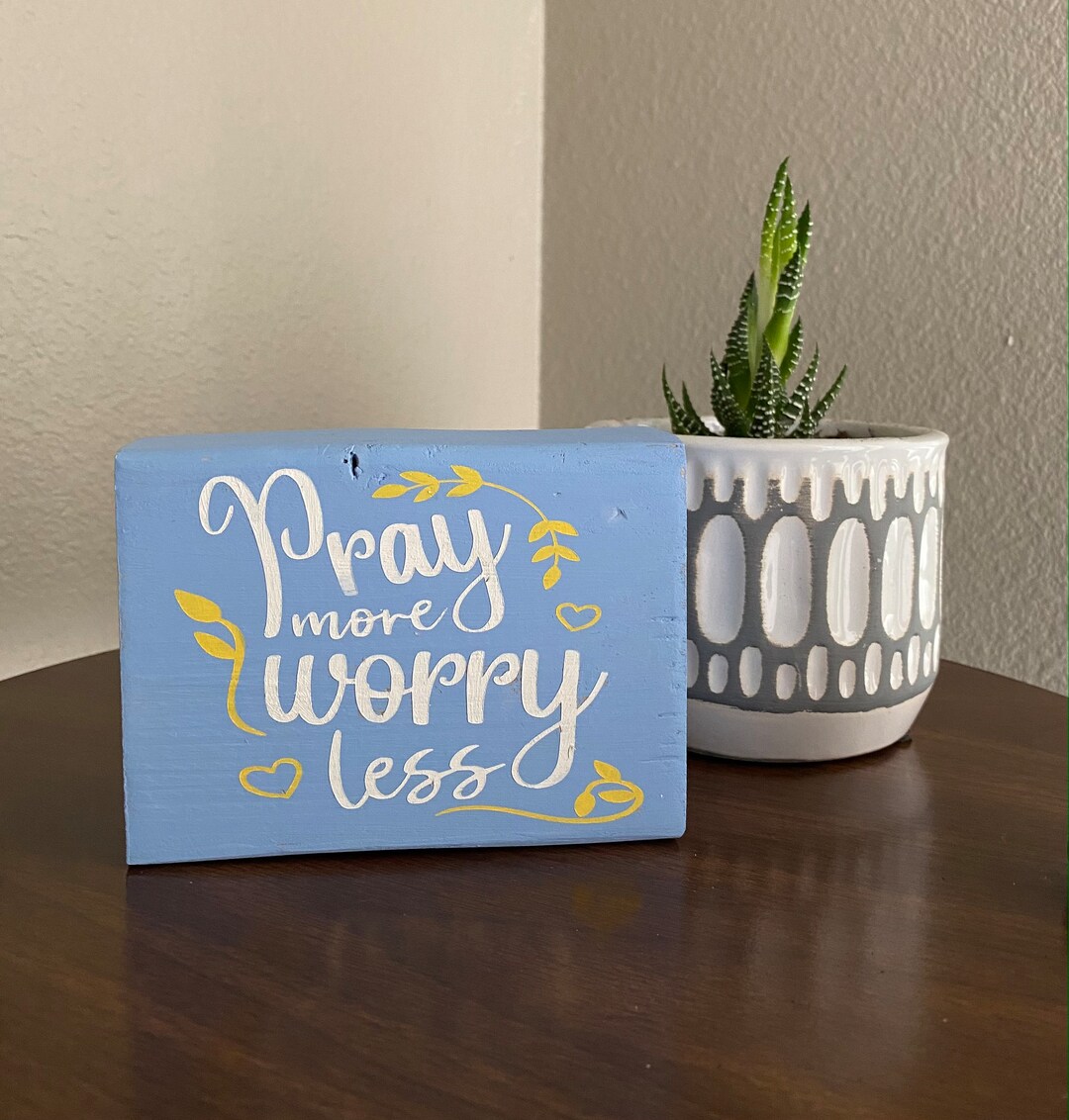 Pray More Worry Less Sign Mini Wood Signs Inspiring - Etsy