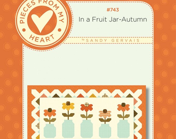 In a Fruit Jar-autumn Quilt Pattern - Table Runner PM743 From Pieces ...