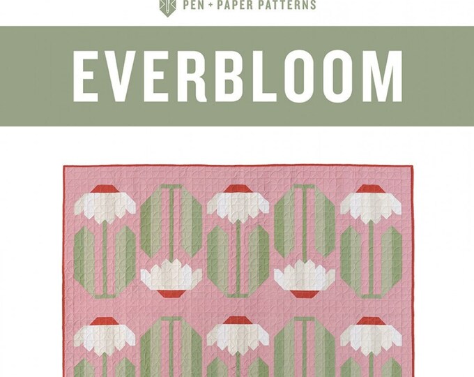 Everbloom Quilt Pattern PPP31 From Pen & Paper Patterns by - Etsy