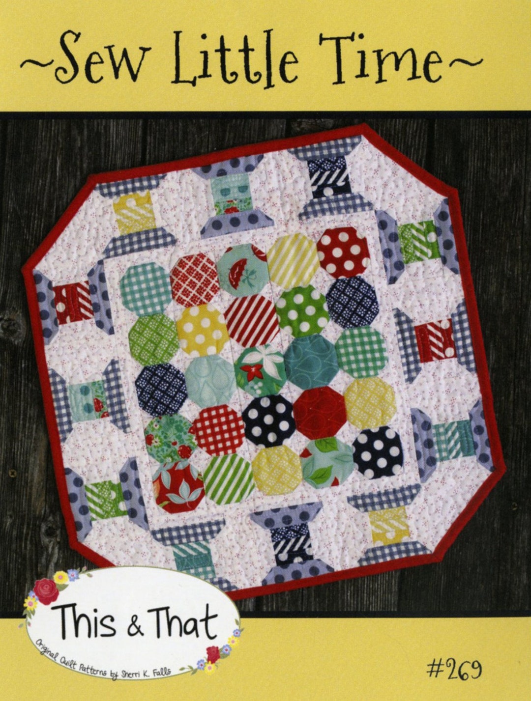 Sew Little Time Mini Quilt Pattern TAT269 by Sherri Falls for This and ...