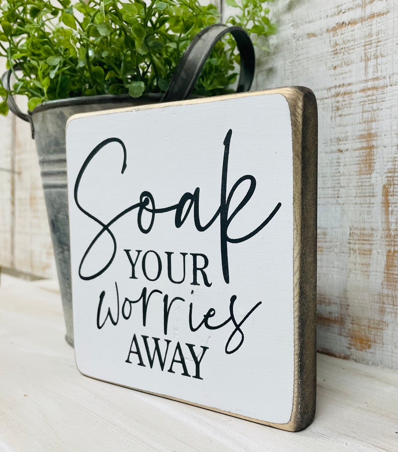 Soak Your Worries Away Sign Funny Bathroom Sign Farmhouse - Etsy