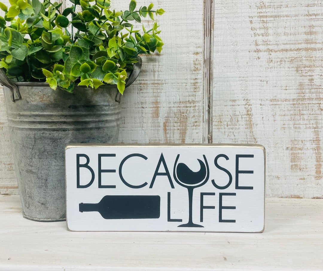 Funny Wine Sign, Mancave Home Bar Sign Decor, Because Life Wine Lover ...