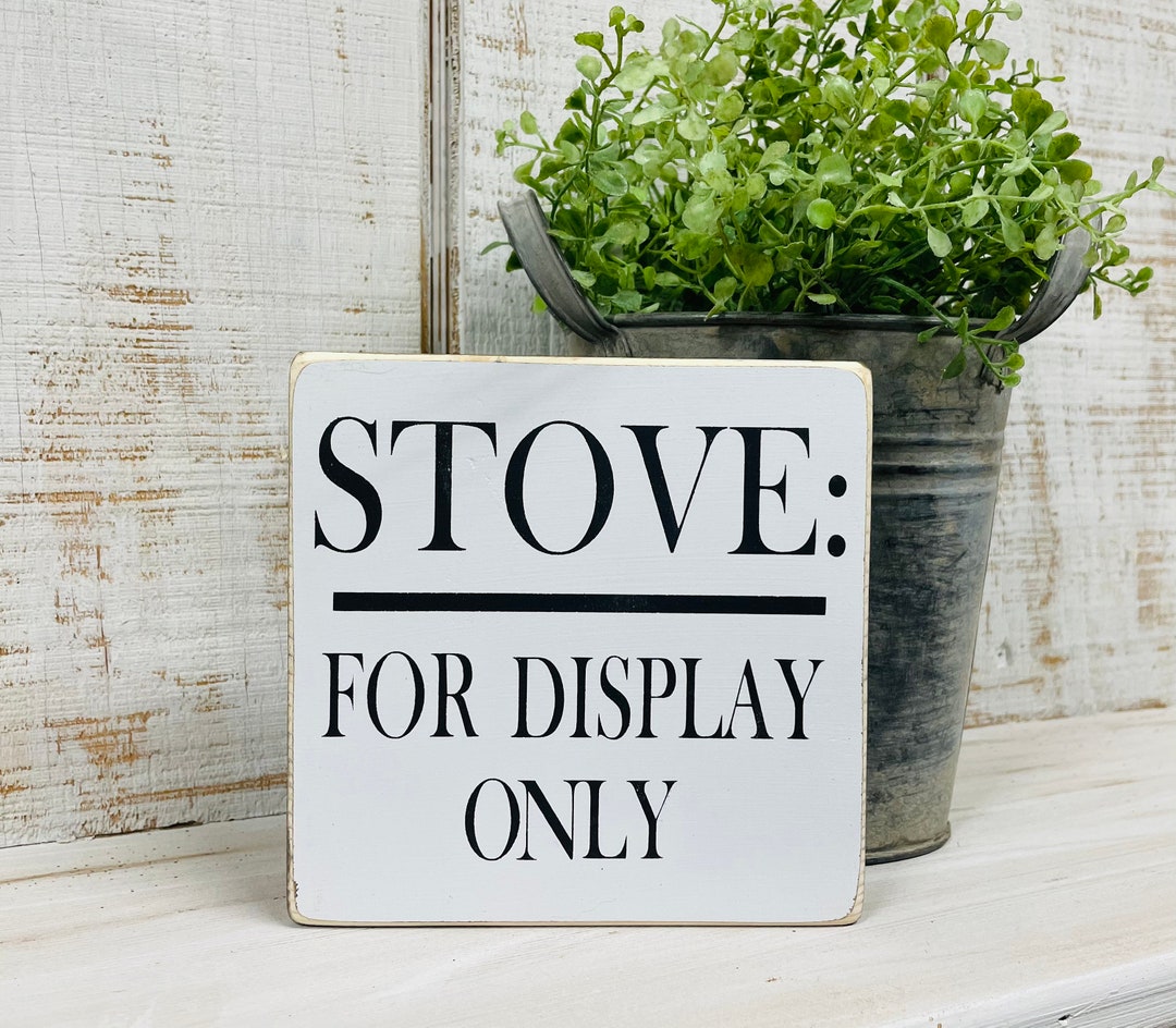 Funny Kitchen Sign, Stove for Display Only Wood Sign, Counter Back of ...