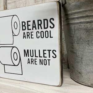 Funny Bathroom Saying Sign, Beards Are Cool Mullets Are Not Wood Sign ...