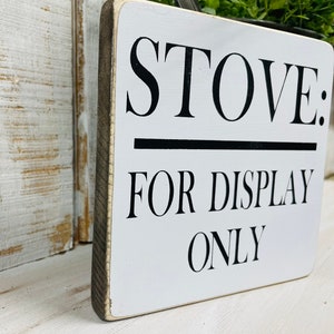 Funny Kitchen Sign, Stove for Display Only Wood Sign, Counter Back of ...