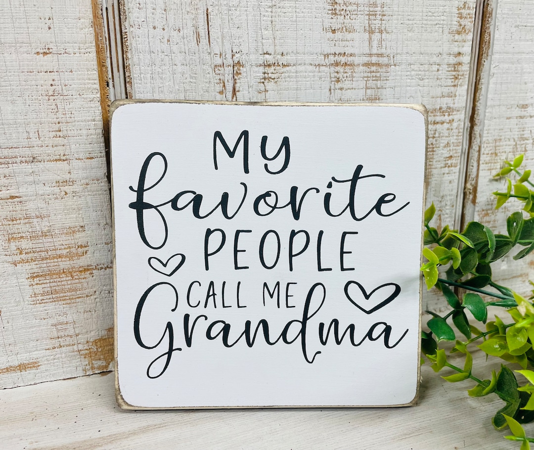 My Favorite People Call Me Grandma Wood Sign, Small Signs for Grandma ...