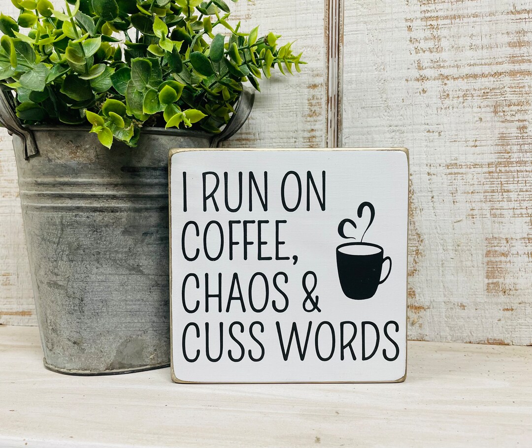 Funny Coffee Bar Sign, Farmhouse Kitchen Decor, I Run on Coffee, Chaos ...