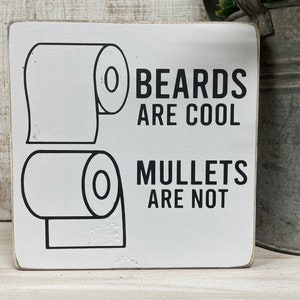 Funny Bathroom Saying Sign, Beards Are Cool Mullets Are Not Wood Sign ...