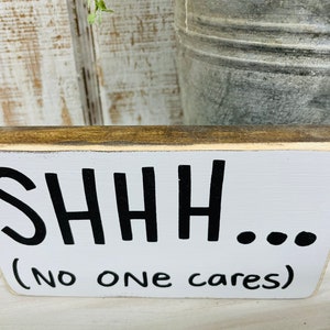 Funny Coworker Sign - Shhh... No One Cares - Funny Desk Sign - Adult ...