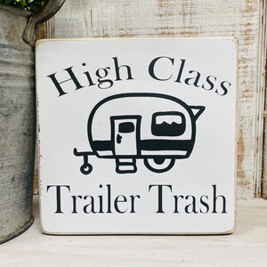 Funny Camping Wood Sign, High Class Trailer Trash Saying, Cute Camper ...