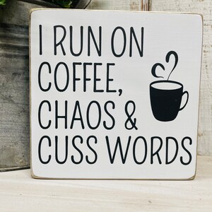 Funny Coffee Bar Sign, Farmhouse Kitchen Decor, I Run on Coffee, Chaos ...