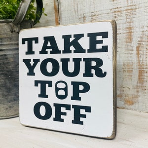 Funny Bar Wood Sign Beer Wine Bar Sign Take Your Top off Funny Mancave ...