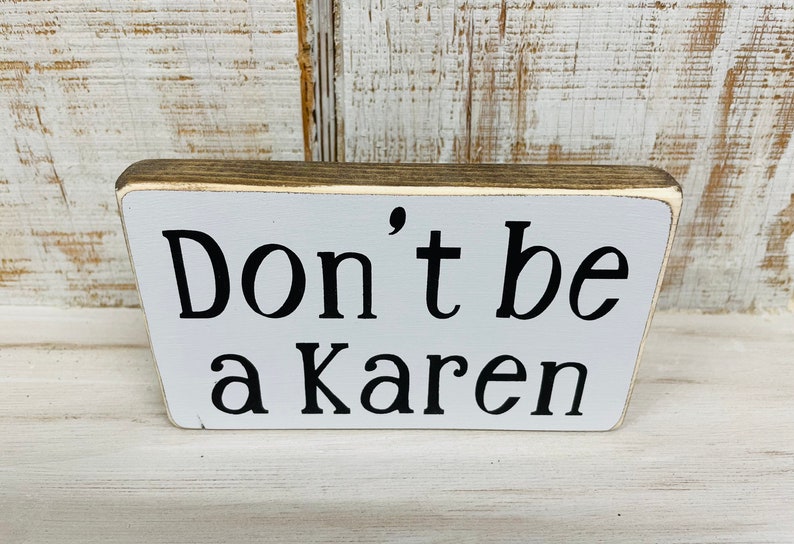 Don’t Be a Karen Wood Sign - Funny Desk Sign - Signs for Coworkers ...