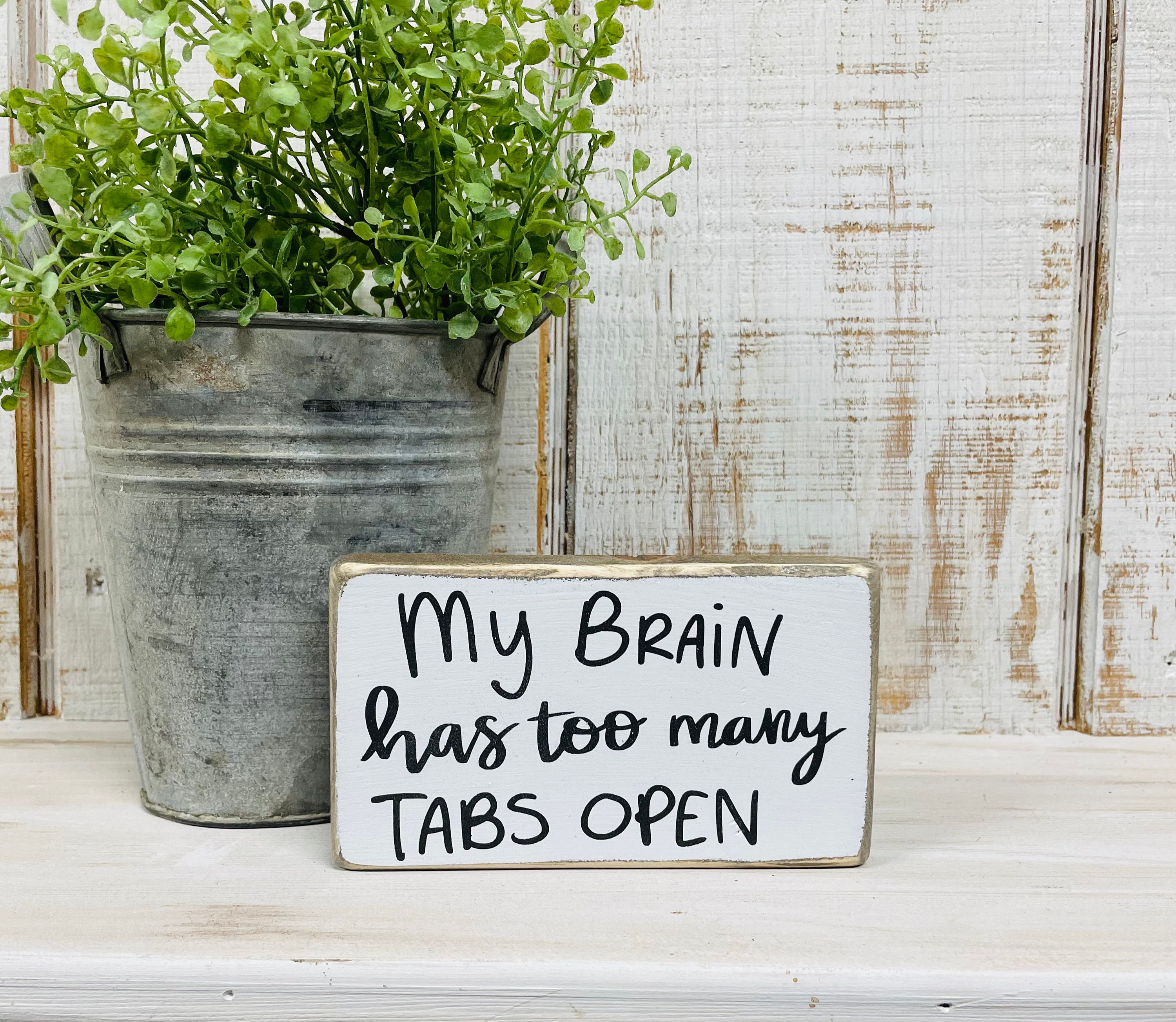 My Brain Has Too Many Tabs Open Wood Sign Funny Computer It - Etsy