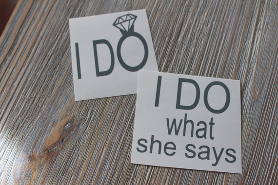 I Do Decal Wedding Decal I Do What She Says Decal | Etsy
