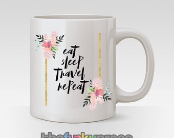 Eat Sleep Travel Repeat Travel Mug Cup Tea Coffee Slogan - Etsy