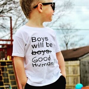 Boys Will Be Good Humans, Kids, Toddler, Hipster Tee, Activist ...