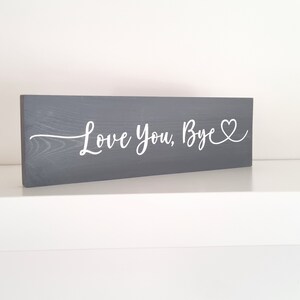Love You Bye Wooden Sign for Family Home, Hallway Sign, Doorway Sign ...