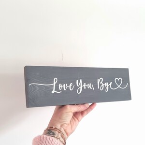 Love You Bye Wooden Sign for Family Home, Hallway Sign, Doorway Sign ...
