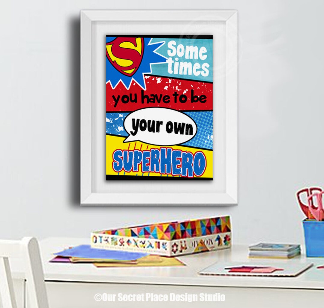 PRINT Sometimes You Have to Be Your Own Superhero Sign for Playroom ...