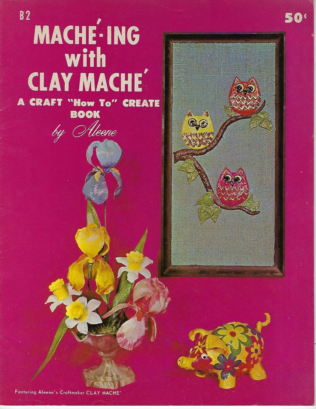 Aleene's Papier Mache'ing With Clay Mache Vintage 1960's Craft How to ...