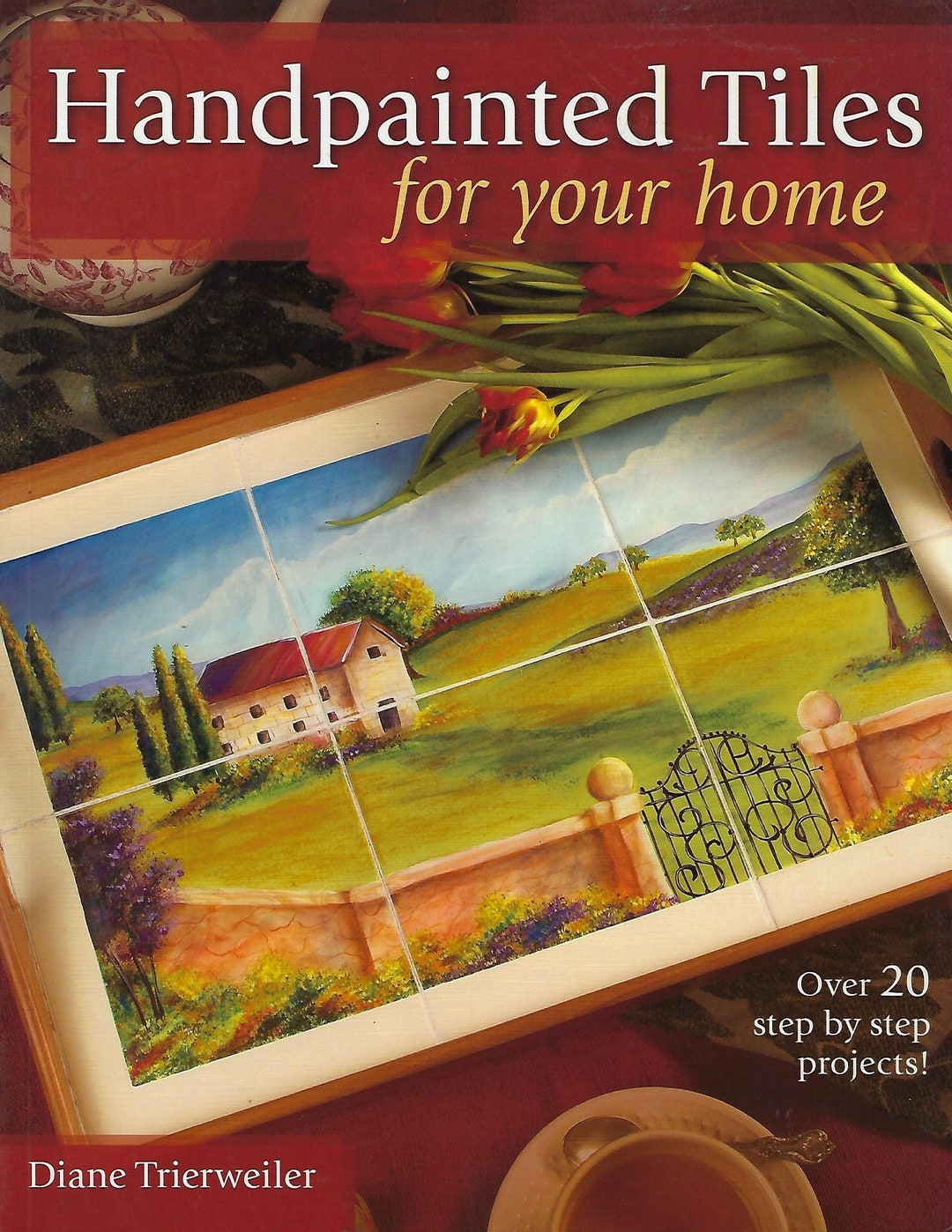 Handpainted Tiles for Your Home Decorative Painting Book Diane ...