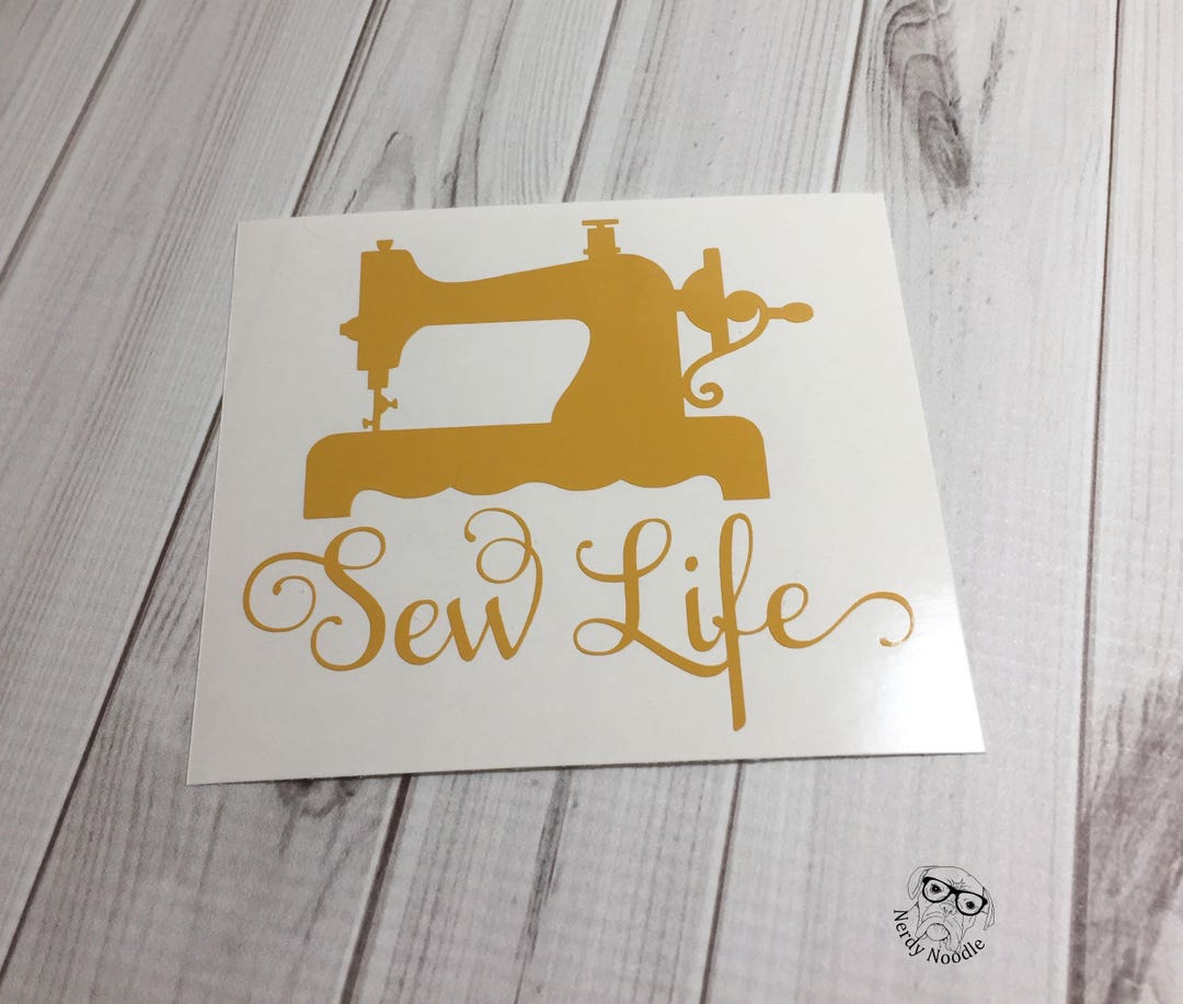 Sew Life Decal, Sewing Decal, Sewing Machine Decal, Seamstress Decal ...