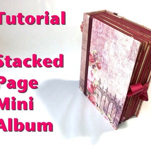 Tutorial #30: Stacked Page Mini Album 'stacks of Love' (12-pages ...