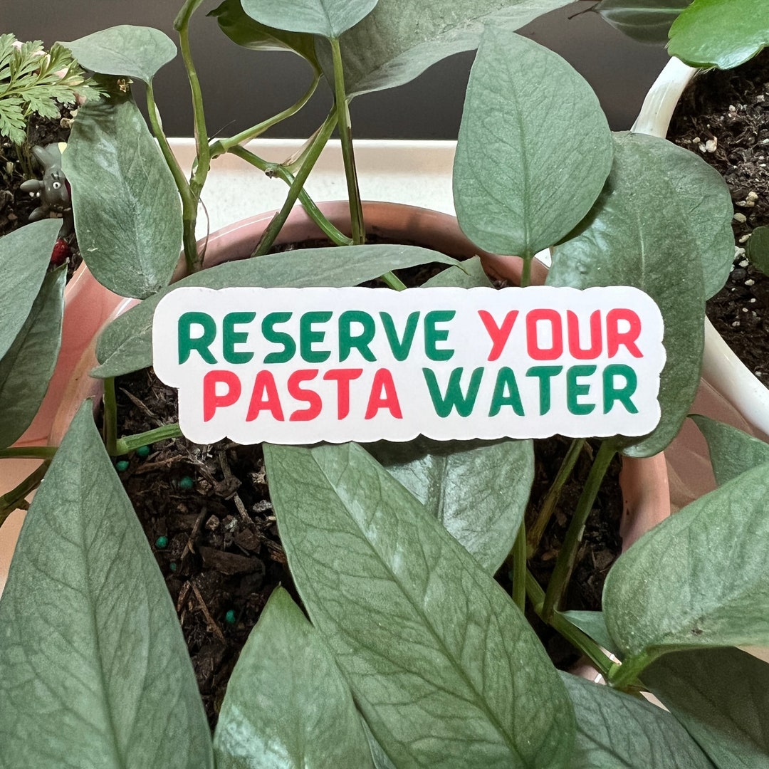 Reserve Your Pasta Water Die Cut Typography Sticker | Matte Vinyl ...