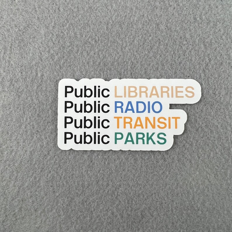 Public Libraries Public Radio Public Transit Public Parks Die Cut Text ...