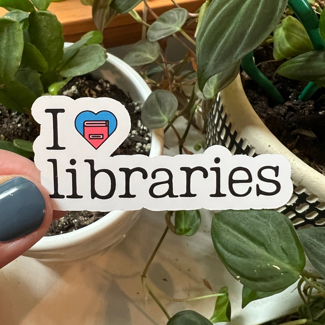I Love Libraries Book Lover Die Cut Sticker | Librarian Public Library ...
