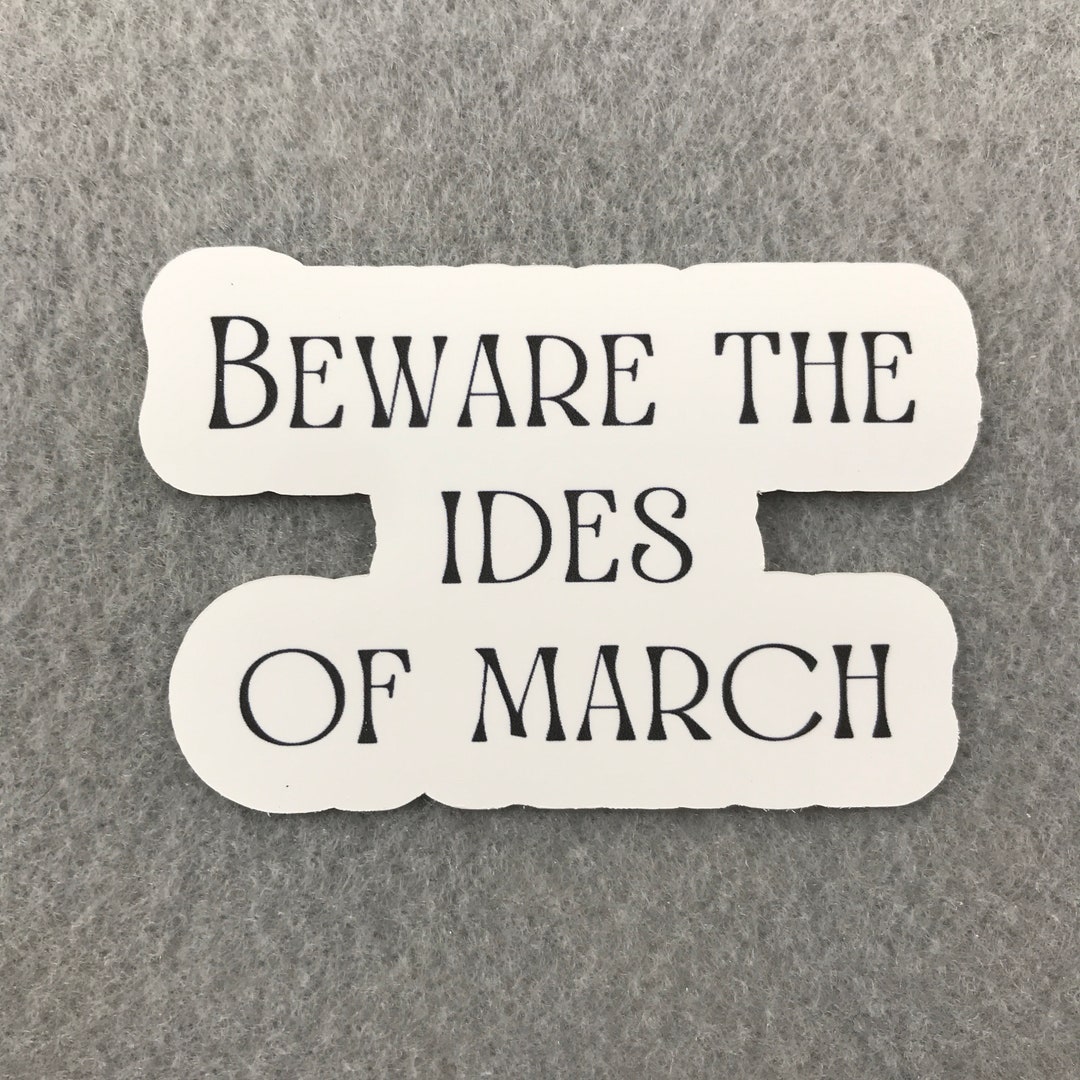 Beware the Ides of March Sticker | Diecut Matte Vinyl Quote Sticker ...