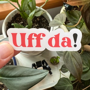 Uff Da Die Cut Matte Vinyl Sticker Midwestern Scandinavian Sayings ...