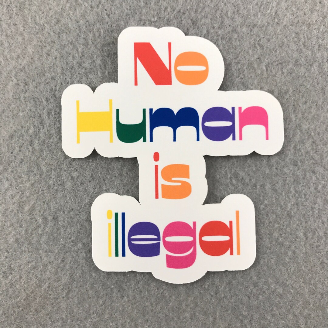 No Human is Illegal Human Rights Rainbow Sticker | Diecut Matte Vinyl ...