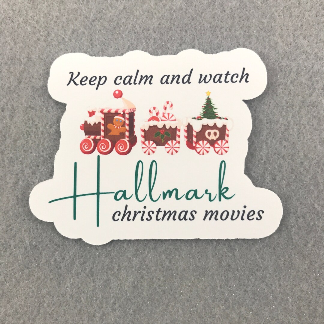Keep Calm and Watch Hallmark Christmas Movies Fan Art Sticker Christmas ...