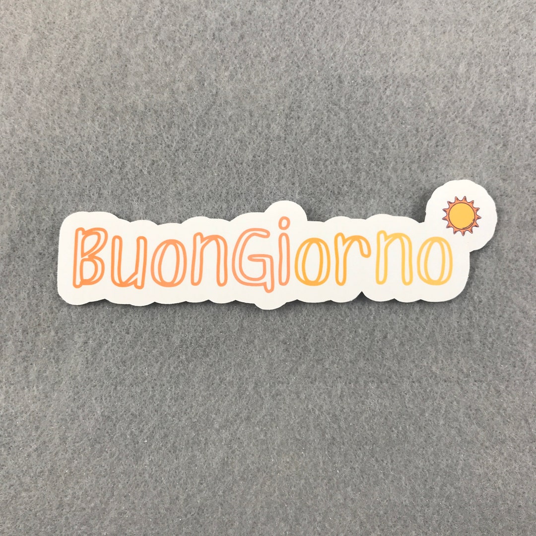 Buongiorno Italian Sticker Italian Script Word Art Sayings Hello Good ...