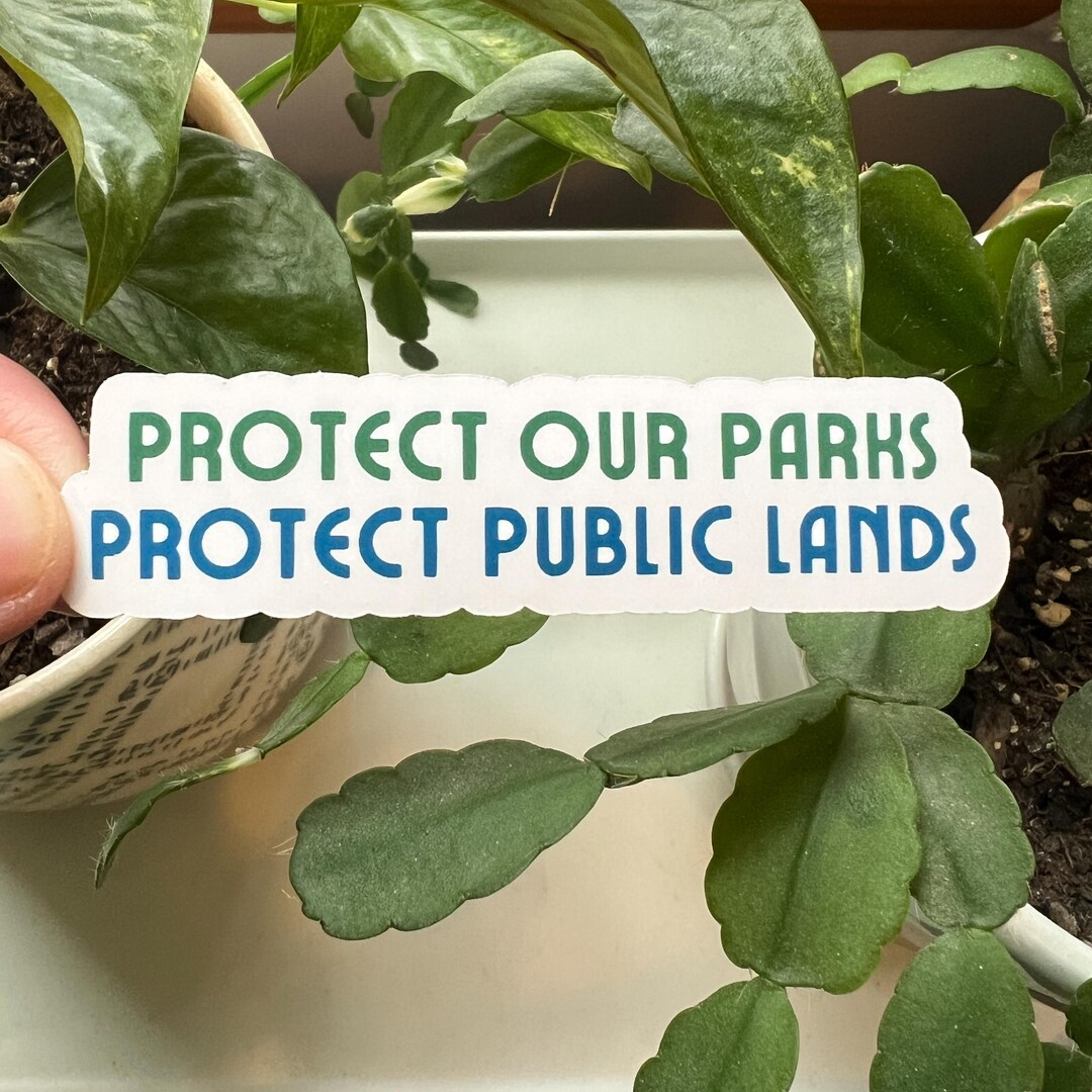 Protect Our Parks Protect Our Public Lands Die Cut Text Sticker ...