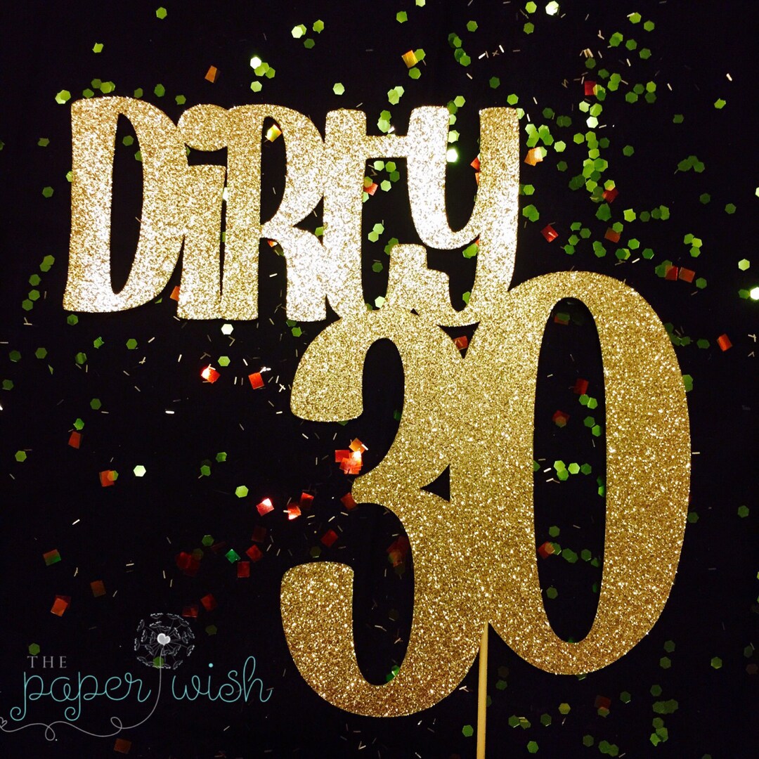 30th Birthday Cake Topper, Dirty 30, Dirty 30 Cake Topper, Dirty Thirty ...
