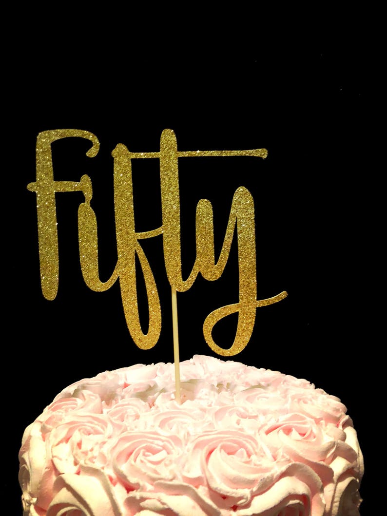 Fifty Cake Topper 50 Cake Topper Cake Topper 50th Birthday - Etsy
