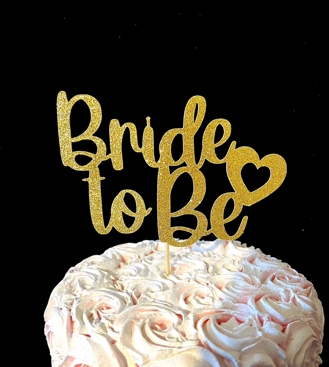 Bride to Be, Bride to Be Cake Topper, Bride, Soon to Be Bride, Bridal ...