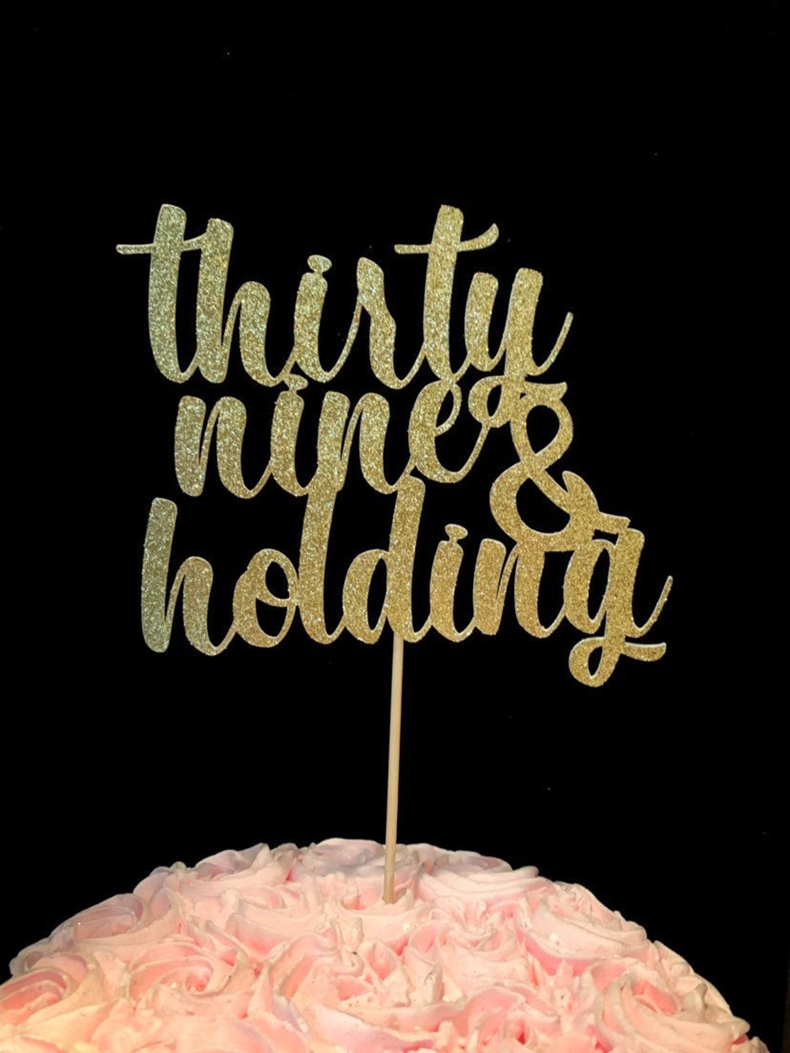Thirty Nine Cake Topper 39 and Holding Cake Topper 40th - Etsy