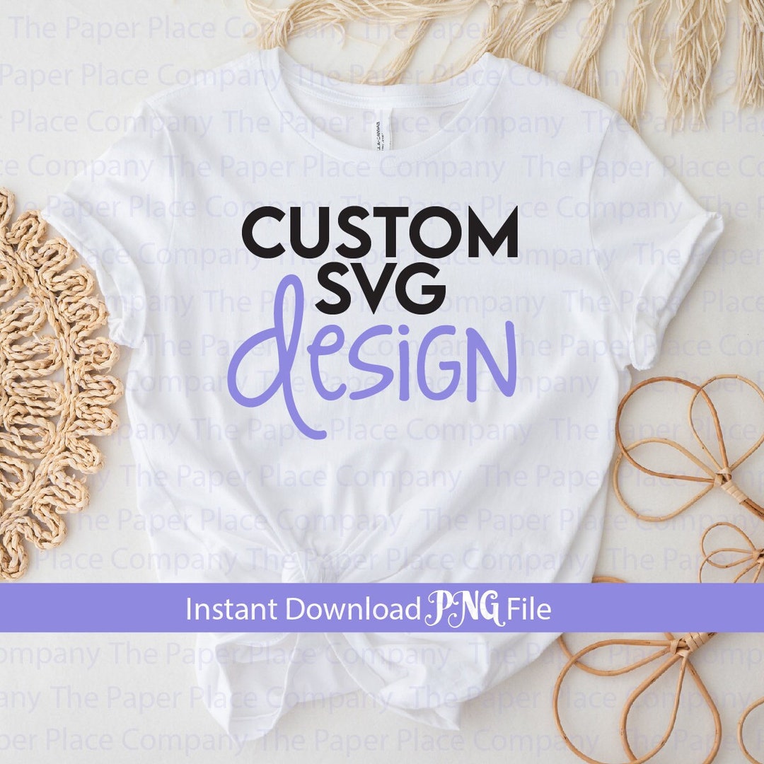 Custom SVG Design, SVG, Custom Png File, Png, Custom Sublimation ...
