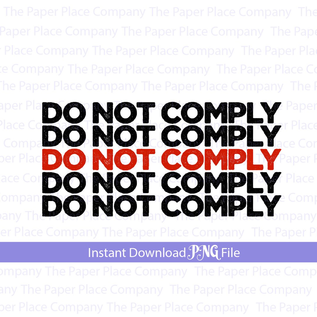 Do Not Comply PNG, Do Not Comply Tshirt, Do Not Comply Shirt ...