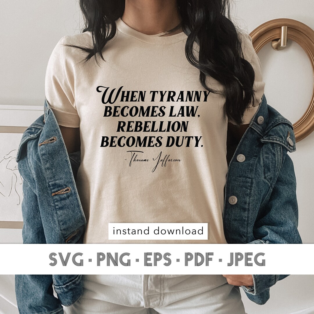 Tyranny PNG, When Tyranny Becomes Law, Rebellion Becomes Duty, Thomas ...